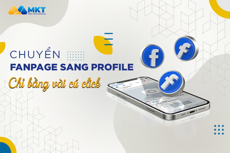 Chuyển Fanpage Sang Profile Cực Đơn Giản Với 3 Bước