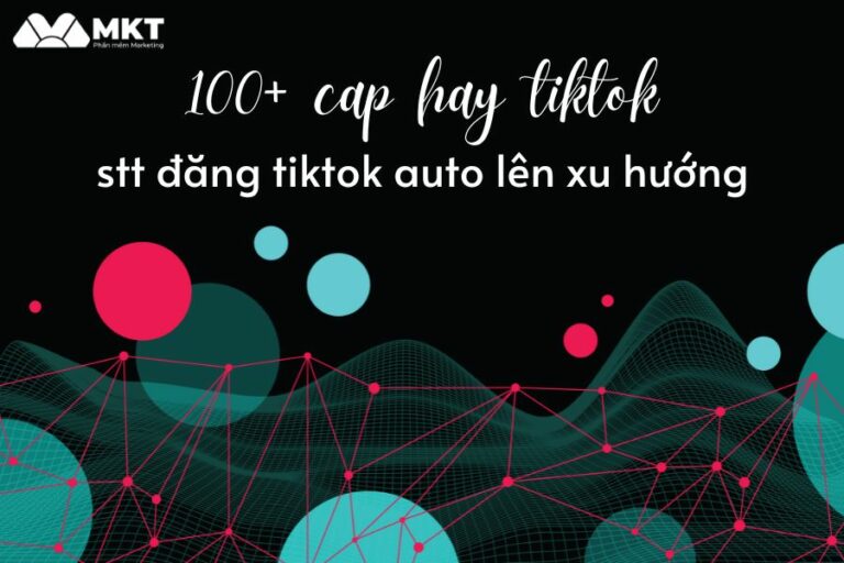 Cap Hay Tiktok , Stt Tiktok Hay Nhất Auto Lên Xu Hướng