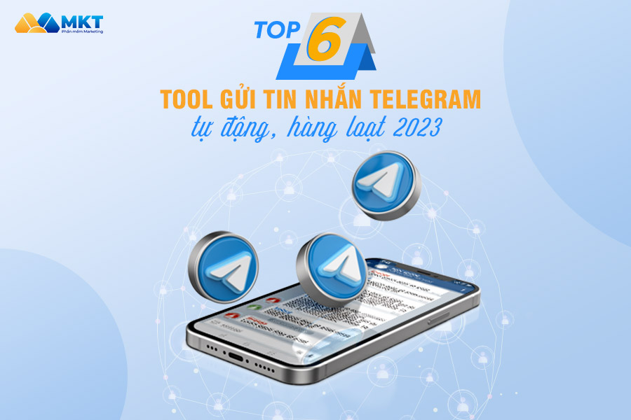 Top 6 Tool Gửi Tin Nhắn Telegram Tự Động - Hàng Loạt