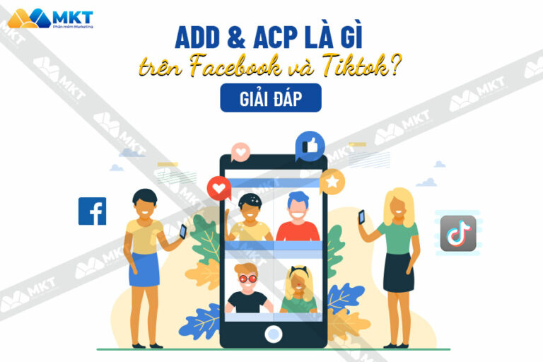 Add và Acp là gì? Ý nghĩa của Acp và Add trên Facebook, TikTok