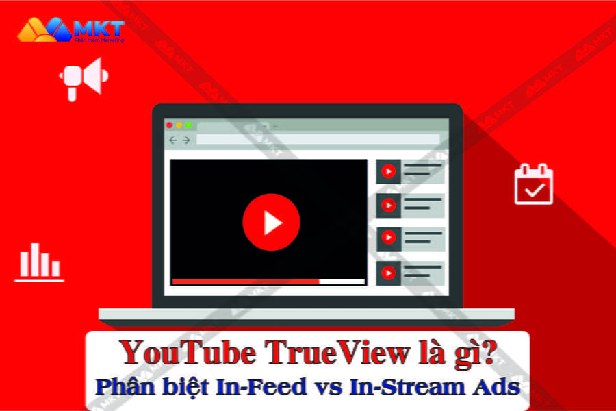 YouTube TrueView là gì? Phân biệt In-Feed vs In-Stream Ads