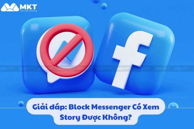 Block Messenger Có Xem Story Được Không?