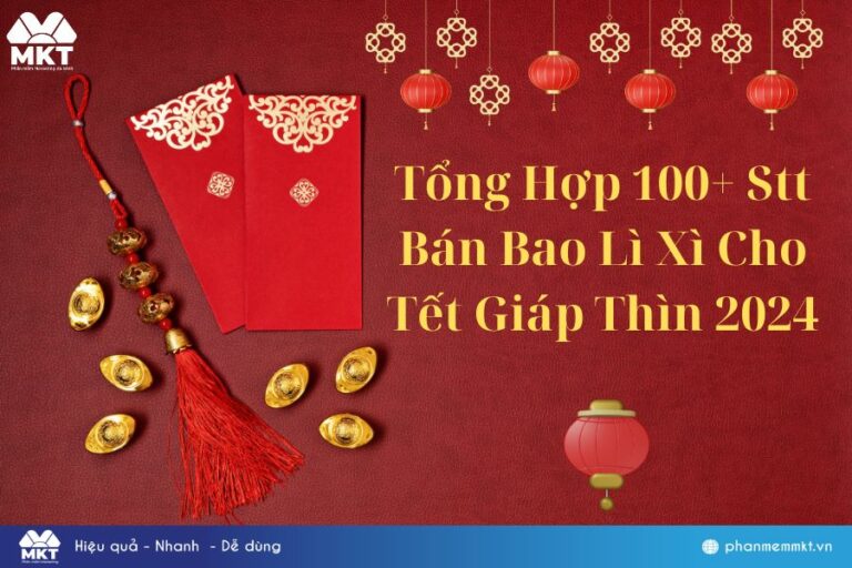 Tổng Hợp 100+ Stt Bán Bao Lì Xì Cho Tết Giáp Thìn 2024