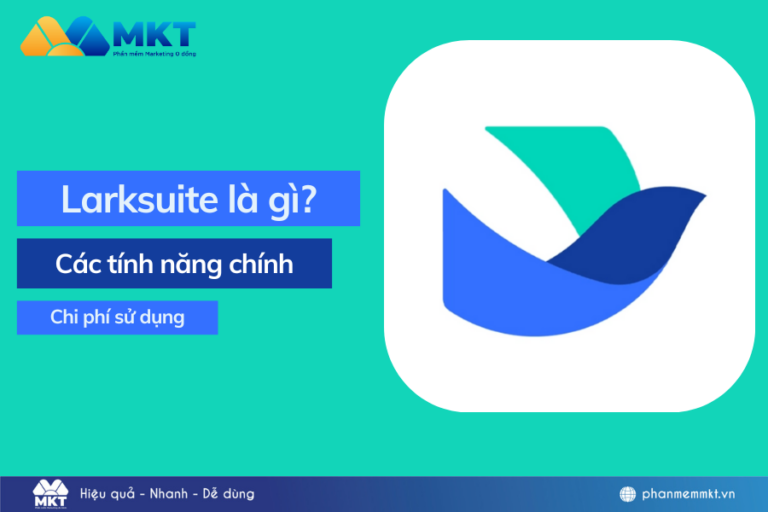 Larksuite là gì? 6 Điều bạn nên biết trước khi sử dụng