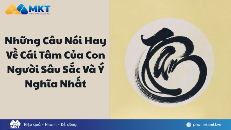 Tuyển chọn 100+ những câu nói hay về cái tâm của con người