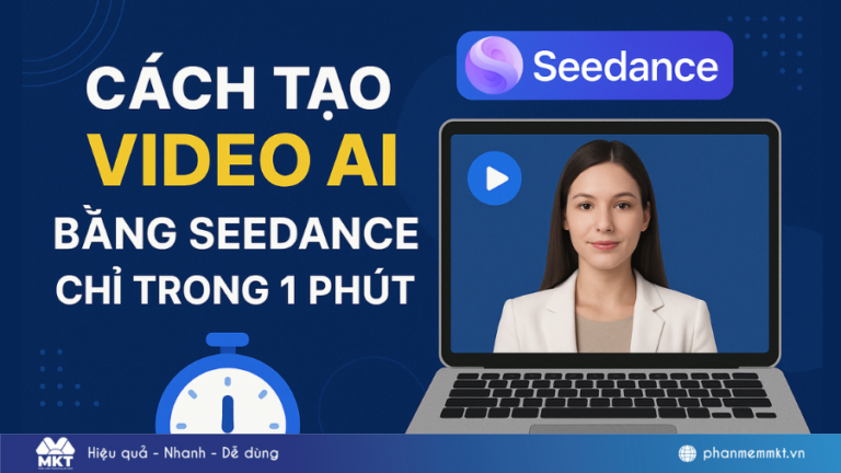Cách tạo video AI bằng Seedance? 25+ Mẫu prompt tạo video bằng Seedance