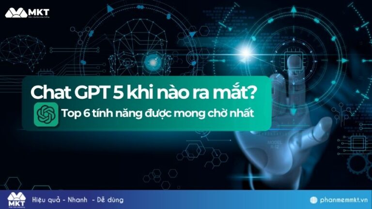 Chat GPT 5 khi nào ra mắt? Top 6 tính năng được mong chờ nhất