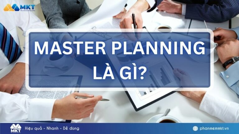 Master Planning là gì? 10+ Mẫu Master Plan chi tiết
