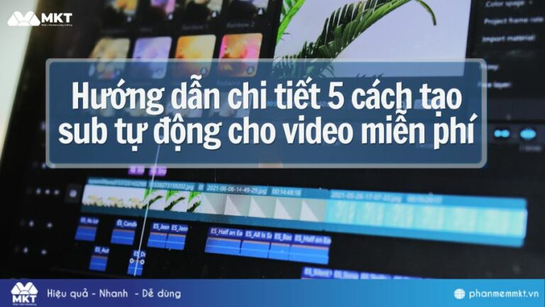 Hướng dẫn 5 cách tạo sub tự động cho video miễn phí