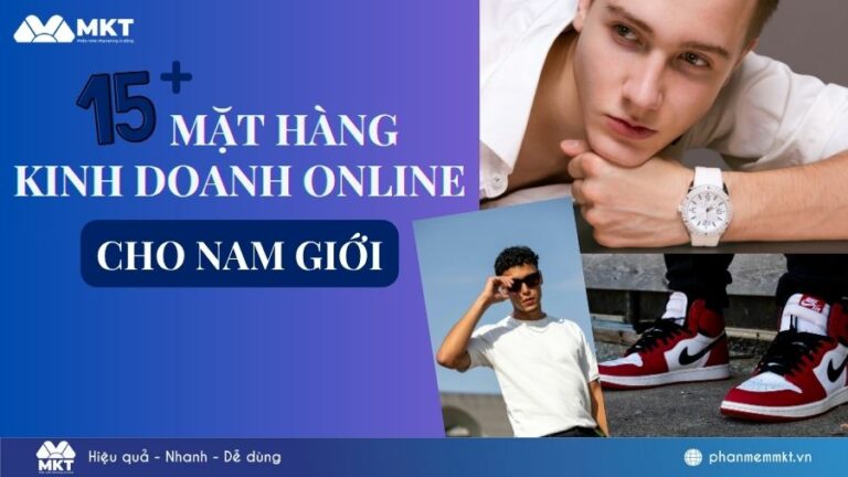 Top 15+ mặt hàng kinh doanh online cho nam giới dễ bán nhất
