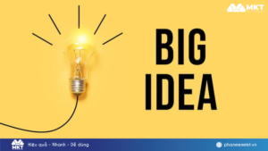 Big idea và key message là gì? 2 Cái này khác gì ở nhau?
