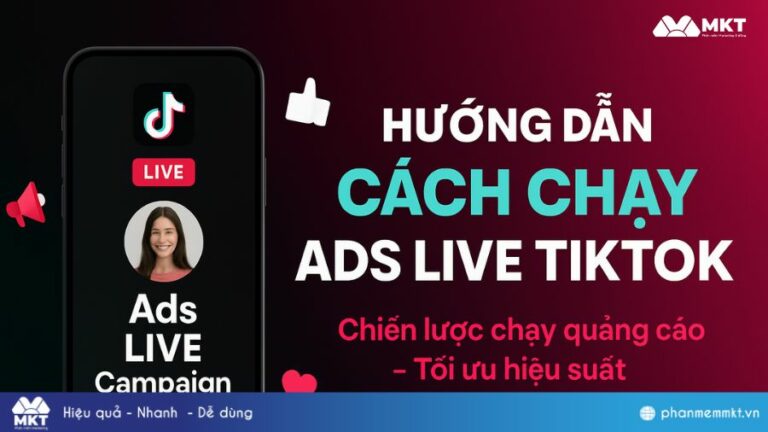 Chi tiết A-Z cách chạy ads live TikTok tăng X3 mắt xem