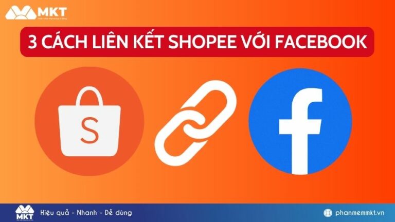 3 Cách liên kết Shopee với Facebook kiếm tiền Affiliate 2026