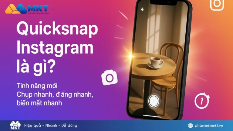 Quicksnap Instagram hoạt động thế nào? Bao lâu thì tự xoá?