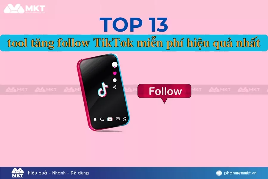 Top 7 tool tăng follow TikTok miễn phí hiệu quả nhất