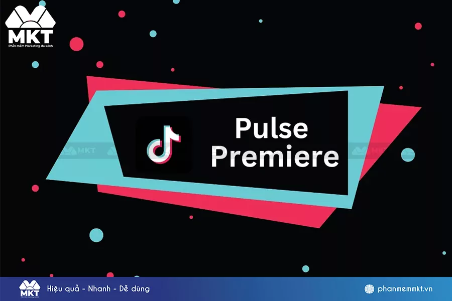 TikTok Pulse là gì? Lợi ích khi sử dụng TikTok Pulse